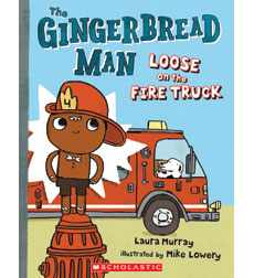 The Gingerbread Man Loose On The Fire Truck by Laura Murray