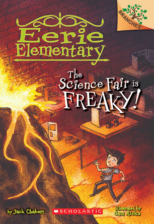 Eerie Elementary #4: The Science Fair is Freaky! by Jack Chabert ...