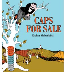 Caps for Sale by Esphyr Slobodkina