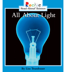 Rookie Read-About Science: All About Light by Lisa Trumbauer