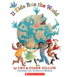 If Kids Ran the World by Diane Dillon;Leo Dillon
