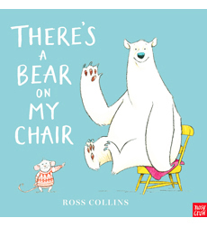 There's a Bear on My Chair by Ross Collins