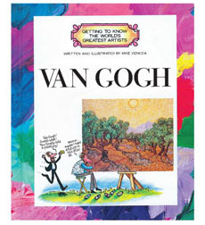 Getting to Know the World's Greatest Artists: Vincent van Gogh by Mike ...