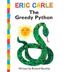 Eric Carle Board Books: The Greedy Python by Richard Buckley;Eric Carle