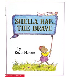 Sheila Rae, the Brave by Kevin Henkes