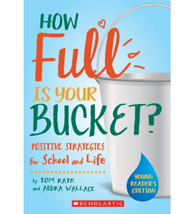 How Full Is Your Bucket? Young Reader's Edition by Audra Wallace;Tom Rath