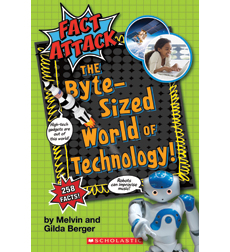 The Byte-Sized World of Technology! by Melvin &Gilda Berger