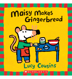 Maisy: Maisy Makes Gingerbread by Lucy Cousins