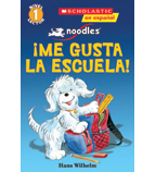 Scholastic Reader!® Level 1—Noodles: I Love School! by Hans Wilhelm