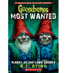 Goosebumps Most Wanted: Planet of the Lawn Gnomes by R. L. Stine