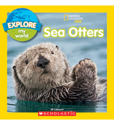 National Geographic Kids-Explore My World: Sea Otters by Jill Esbaum